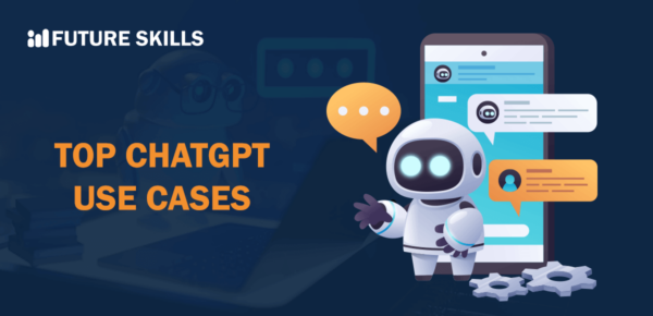 Most Popular ChatGPT Use Cases in 2024 - Future Skills Academy