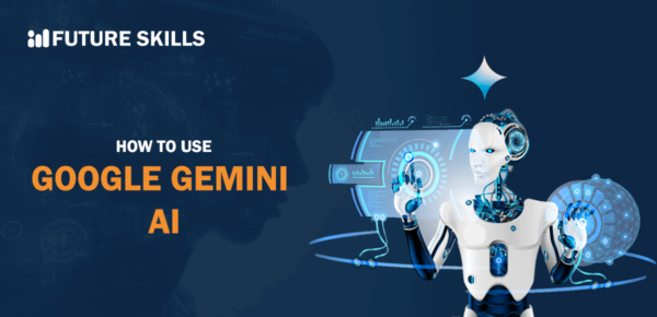 How to use Gemini AI? - Future Skills Academy