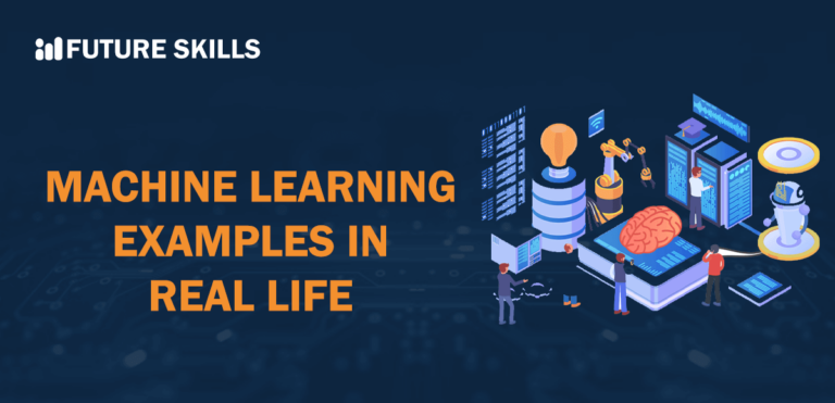 Best Real-Life Machine Learning Examples - Future Skills Academy