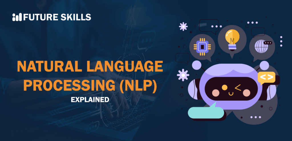 What is Natural Language Processing (NLP)? - Future Skills Academy