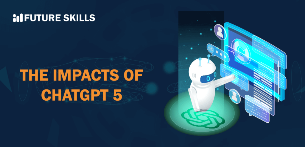 How ChatGPT-5 Will Change the World? - Future Skills Academy