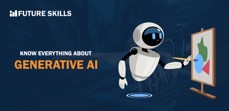 What is Generative AI and How Does it Work? - Future Skills Academy