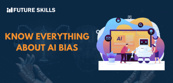 A Detailed Guide on AI Bias - Future Skills Academy