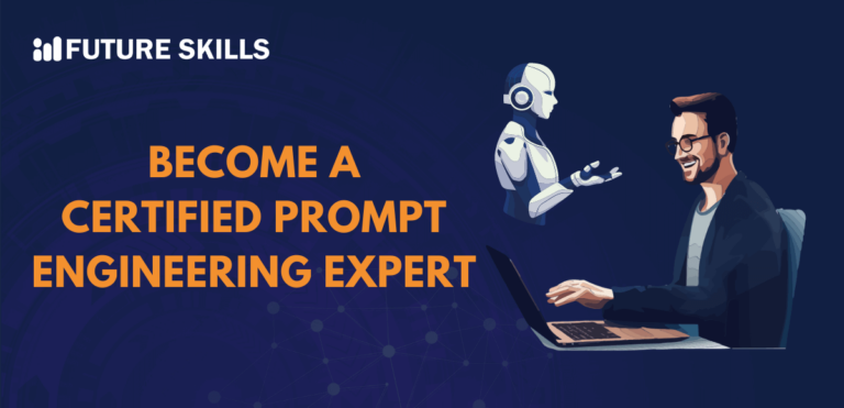 How to Become a Certified Prompt Engineer Expert? - Future Skills Academy