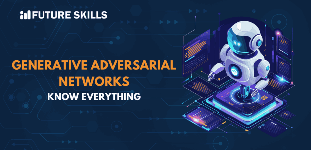 Introduction To Generative Adversarial Networks Gans Future Skills