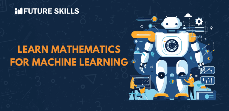 How to Learn Mathematics For Machine Learning? - Future Skills Academy