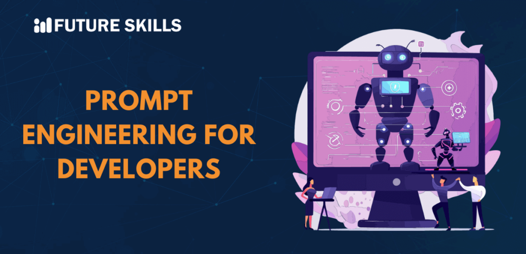 A Comprehensive Guide to Prompt Engineering for Developers - Future ...
