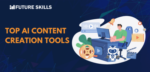 Top AI Tools for Content Creation - Future Skills Academy