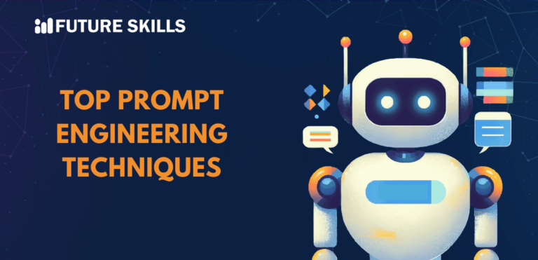 Top Prompt Engineering Techniques - Future Skills Academy