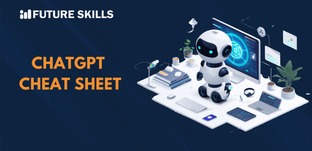 The Ultimate ChatGPT Cheat Sheet - Future Skills Academy The Ultimate ChatGPT Cheat Sheet - Future Skills Academy