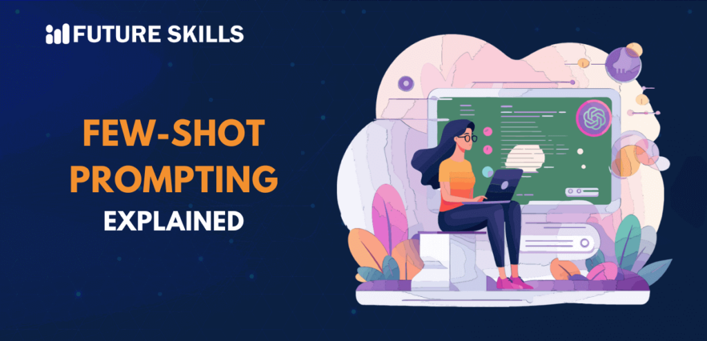 Know Everything About Few-Shot Prompting - Future Skills Academy