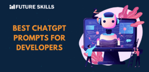 10 Useful ChatGPT Prompts For Developers - Future Skills Academy