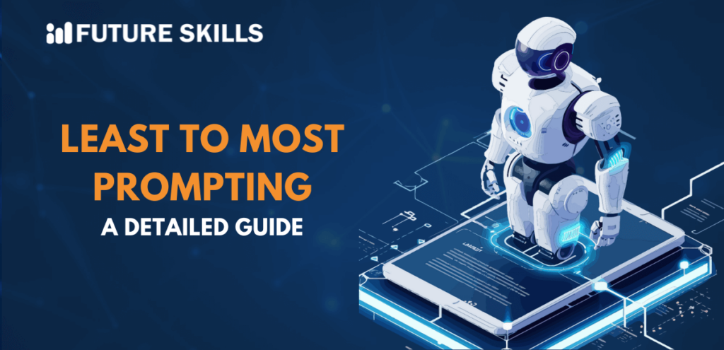 A Comprehensive Guide to Least to Most Prompting - Future Skills Academy