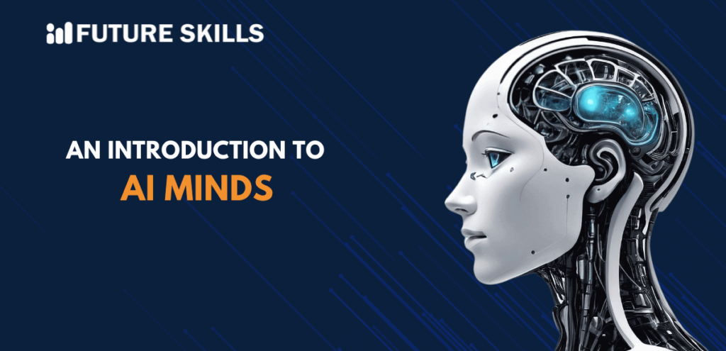 Know Everything About AI Minds - Future Skills Academy