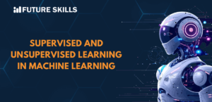 Supervised and Unsupervised Learning in Machine Learning - Future ...