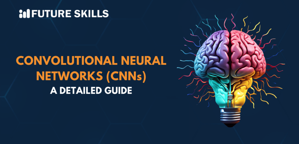 An Introduction to Convolutional Neural Networks (CNNs) - Future Skills Academy