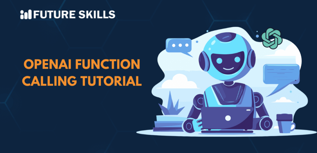 Getting Started with OpenAI Function Calling - Future Skills Academy