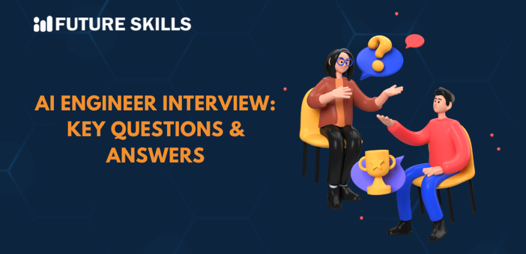 Top Ai Engineer Interview Questions And Answers Future Skills Academy