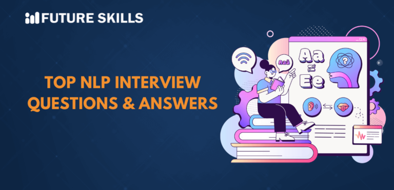 Top NLP Interview Questions and Answers - Future Skills Academy