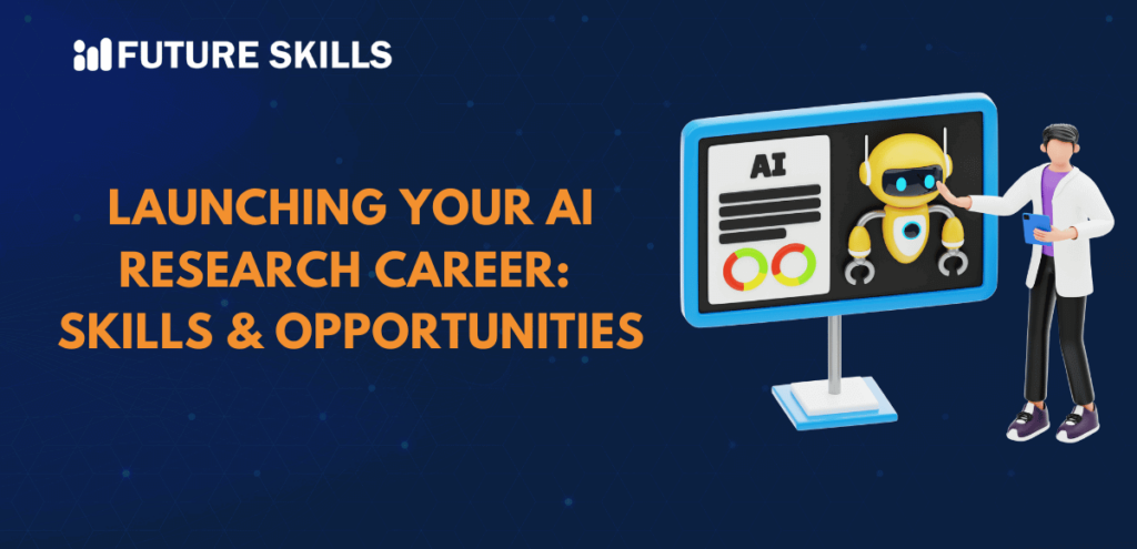 Building a Career in AI Research: Key Skills and Opportunities - Future ...
