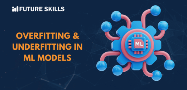 Overfitting and Underfitting in Machine Learning Models - Future Skills ...