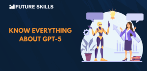 Know the Different Versions of ChatGPT - Future Skills Academy