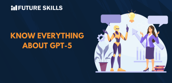 Know the Different Versions of ChatGPT - Future Skills Academy